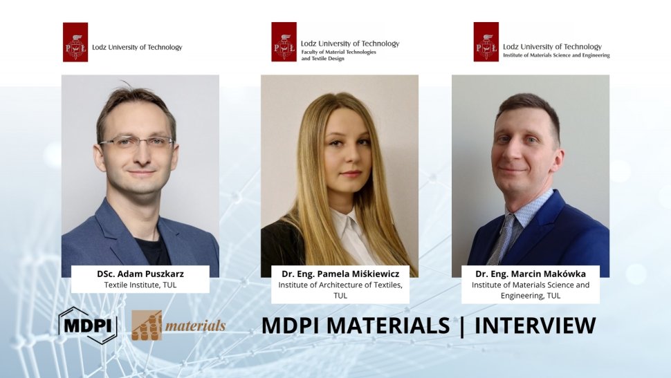 Poznajcie naukowców z Politechniki Łódzkiej! - Wywiad MDPI Materials z ...